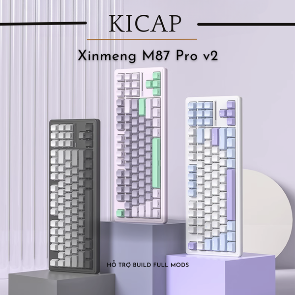Bàn phím cơ Xinmeng M87 Pro v2 | Kicap