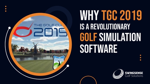 Tại sao nên chọn TGC 2019 làm phần mềm chơi golf mô phỏng
