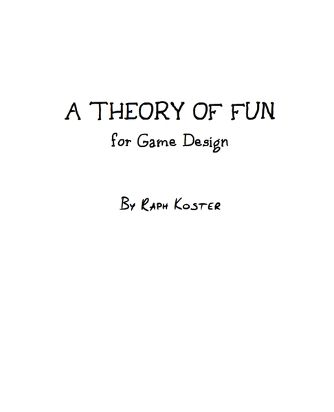 Theory of Fun for Game Design 2nd Edition