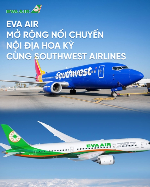 EVA Air 2025: Hợp tác Southwest Airlines, mở rộng mạng bay Mỹ