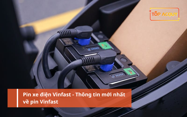 Pin xe điện Vinfast - Thông tin mới nhất về pin Vinfast