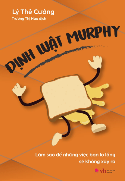 Định luật Murphy - Làm sao để những việc bạn lo lắng sẽ không xảy ra