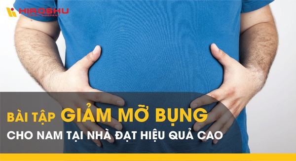 Bài Tập Giảm Mỡ Bụng Cho Nam Tại Nhà đạt Hiệu Quả Cao Hiroshu Sport