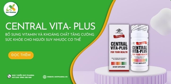 Central Vita Plus - bổ sung vitamin và khoáng chất tăng cường sức khỏe