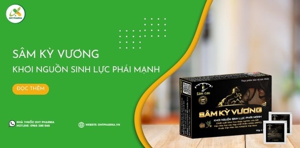 Sâm Kỳ Vương - Bí quyết tăng cường sinh lực phái mạnh