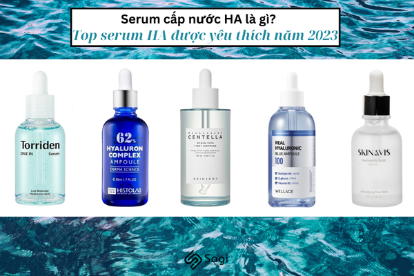 Serum cấp nước HA là gì? Top serum HA được yêu thích năm 2023