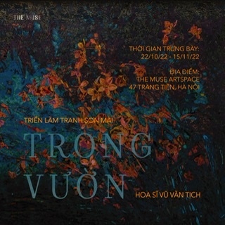 TRIỂN LÃM TRANH SƠN MÀI: TRONG VƯỜN - Hoạ sĩ Vũ Văn Tịch The Muse Artspace