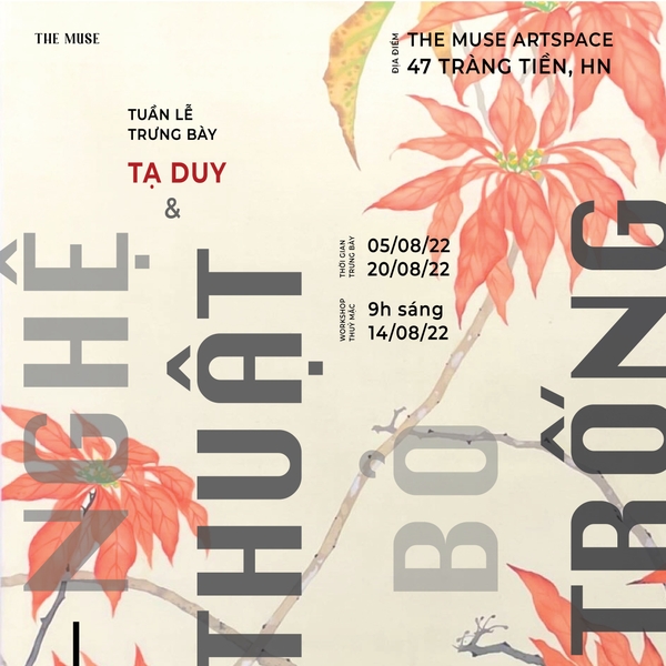 Tuần lễ trưng bày: TẠ DUY VÀ NGHỆ THUẬT BỎ TRỐNG The Muse Artspace