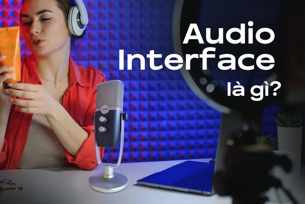 Audio Interface là gì? Tại sao bạn không thể thu âm chuyên nghiệp nếu