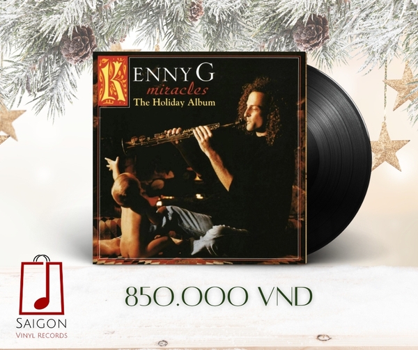 KENNY G - Miracles The Holiday Album Saigon Vinyl Records