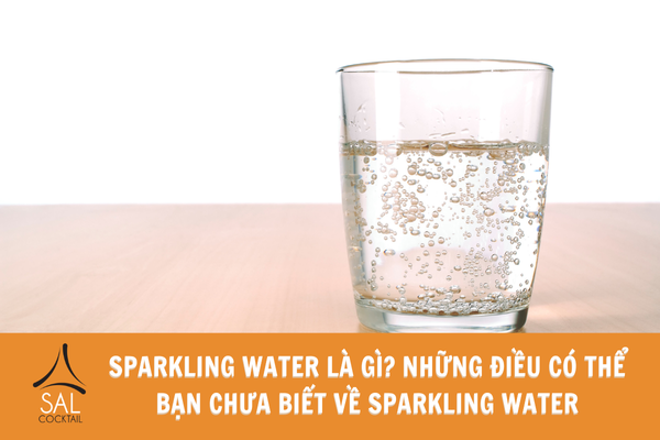 Sparkling water là gì? Những điều có thể bạn chưa biết về sparkling wa ...