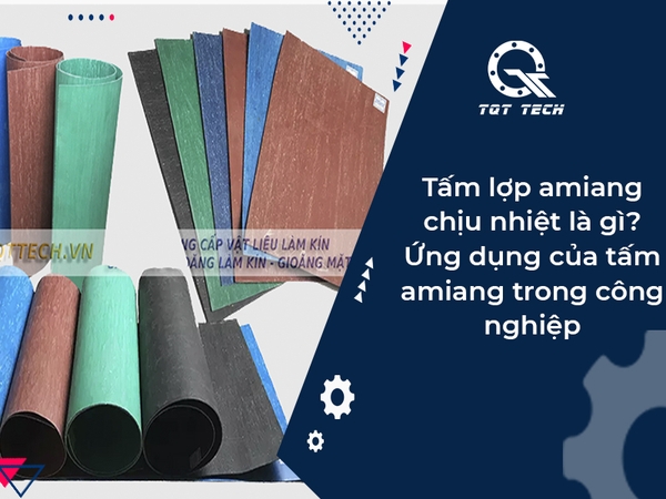 Tấm amiang chịu nhiệt là gì? Ứng dụng của tấm amiang trong công nghiệp ...