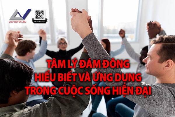 Tâm Lý Đám Đông: Hiểu Biết và Ứng Dụng Trong Cuộc Sống Hiện Đại LAC ...