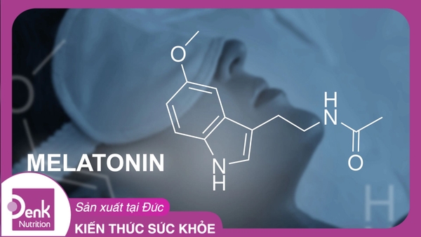 Công dụng của Melatonin | Denk Nutrition