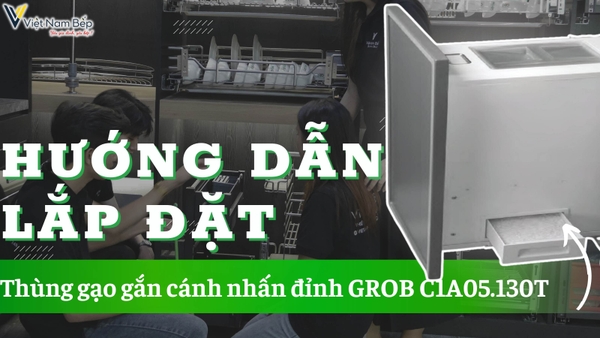 Cách lắp đặt thùng rác ray âm GROB mã C1A06 mới 2024 | Việt Nam Bếp