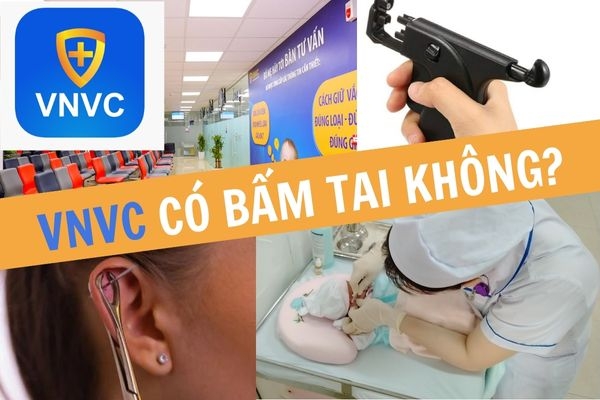 VNVC có bấm lỗ tai không & 3 đề xuất dành cho bạn