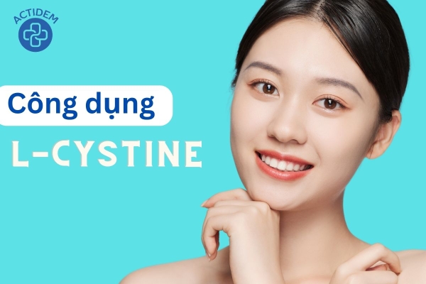 Công dụng của L-Cystine là gì? Cách bổ sung L-Cystine đúng cách ...