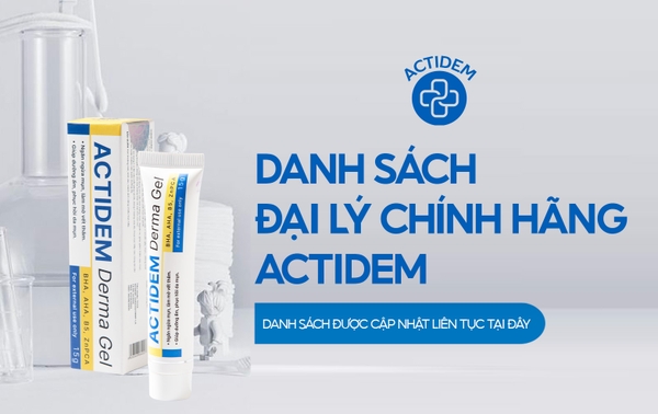 DANH SÁCH ĐẠI LÝ CHÍNH HÃNG ACTIDEM | Actidem Việt Nam