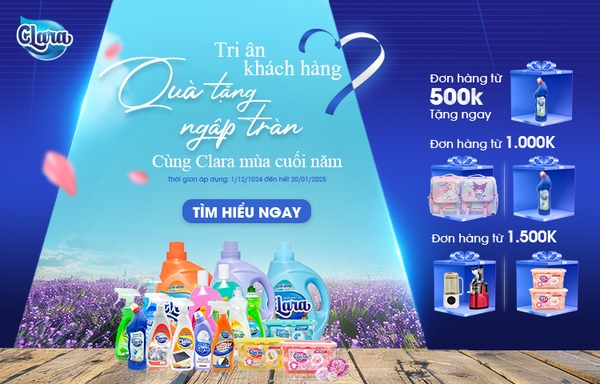 CLARA TRI ÂN KHÁCH HÀNG CUỐI NĂM 2024 – ƯU ĐÃI HẤP DẪN, NGẬP TRÀN QUÀ