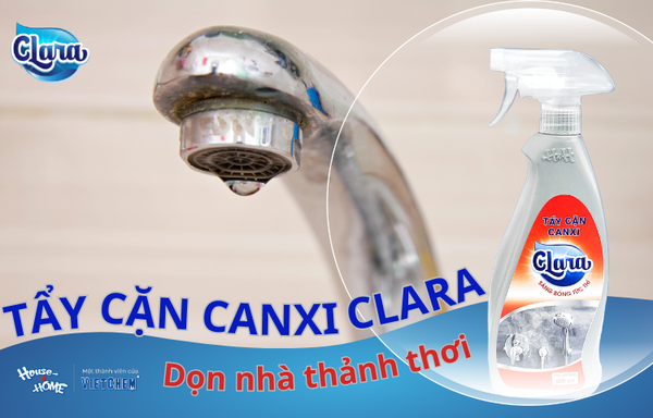 Nhà sạch Bóng - Tết Sum Vầy cùng siêu phẩm Tẩy cặn Canxi Clara