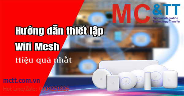 Hướng dẫn chi tiết cách thiết lập Wifi Mesh hiệu quả nhất | MC&TT Co., Ltd