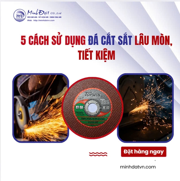 5 Cách Sử Dụng Đá Cắt Sắt Lâu Mòn, Tiết Kiệm