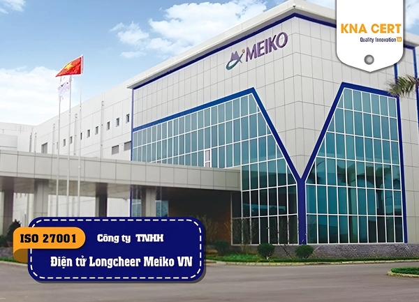 Đánh giá ISO 27001 cho Công ty TNHH Điện tử Longcheer Meiko Việt Nam