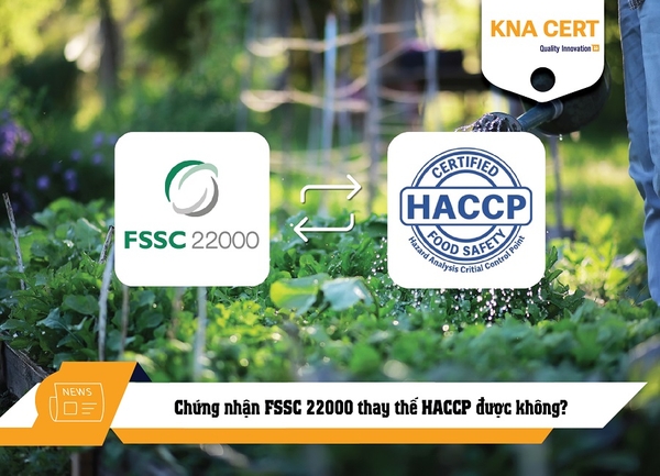Chứng nhận FSSC 22000 thay thế HACCP được không?