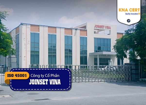 Chứng nhận ISO 45001 cho Công ty TNHH Joinset Vina