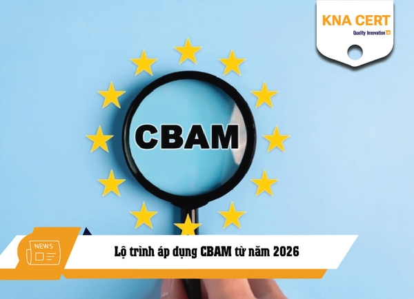 Lộ trình áp dụng CBAM từ năm 2026