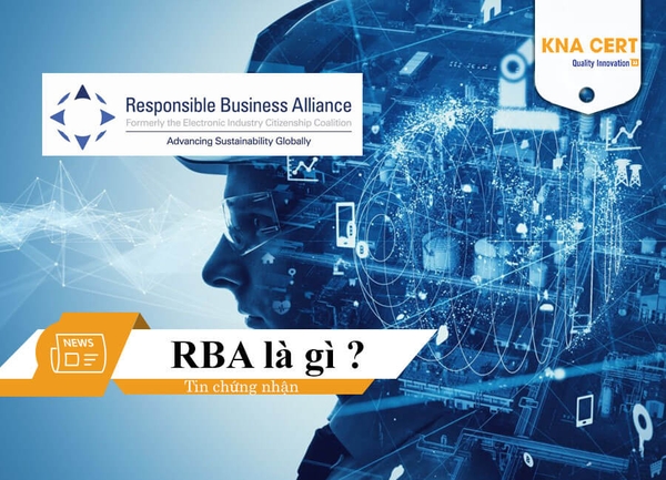 RBA là gì? Thông tin Bộ Quy tắc Ứng xử RBA về Trách nhiệm xã hội