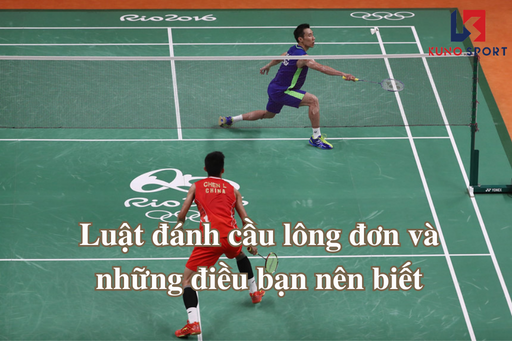 Luật đánh cầu lông đơn và những điều bạn nên biết