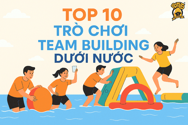 Top 10 Trò Chơi Team Building Dưới Nước Cực Vui Hè Này