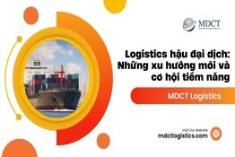 Logistics hậu đại dịch: Những xu hướng mới và cơ hội tiềm năngㅣMDCT Lo ...