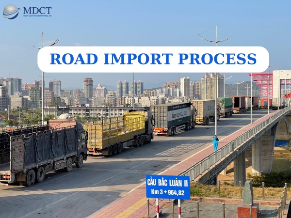 PROCESS OF IMPORTING GOODS BY ROAD | MDCT - Moving forward