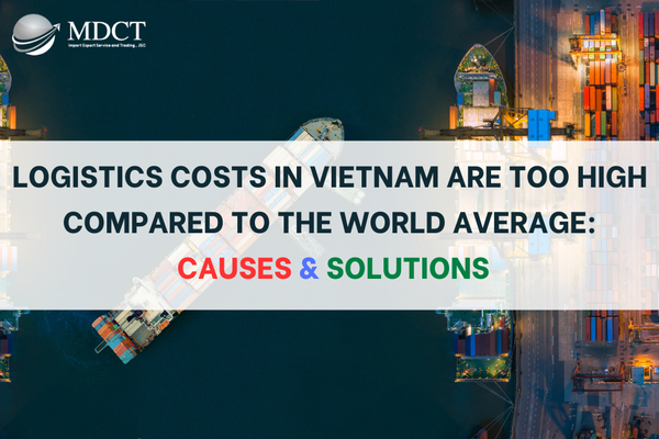 LOGISTICS COSTS IN VIETNAM ARE TOO HIGH COMPARED TO THE WORLD AVERAGE ...