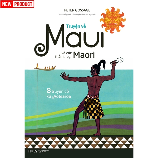 Sách Truyện về Maui và các thần thoại Maori - Peter Gossage