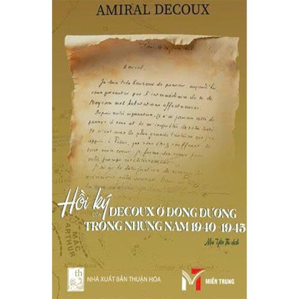 Hồi Ký Của Decoux Ở Đông Dương Trong Những Năm 1940-1945 - Amiral ...