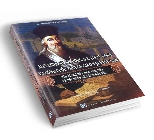 Alexandre De Rhodes, S.J (1593-1660) và công cuộc truyền giáo tại Việt ...