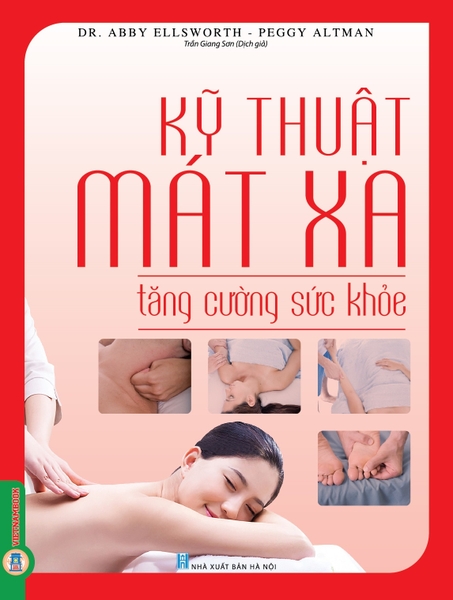 Kỹ Thuật Mát Xa Tăng Cường Sức Khoẻ - Dr. Abby Ellsworth, Peggy Altman ...