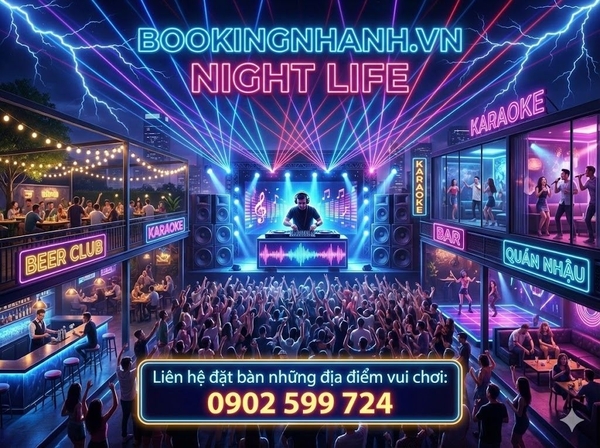 Khám Phá Night Life – Các Điểm Đến Sôi Động Nhất Tại Việt Nam Hiện Nay