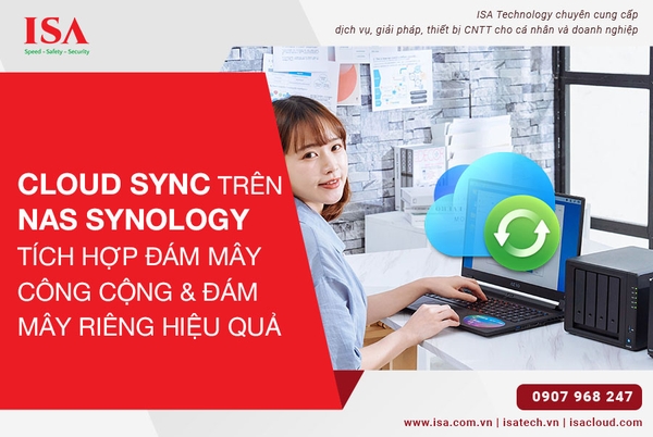 Cloud Sync trên NAS Synology tích hợp đám mây công cộng và đám mây riêng hiệu quả