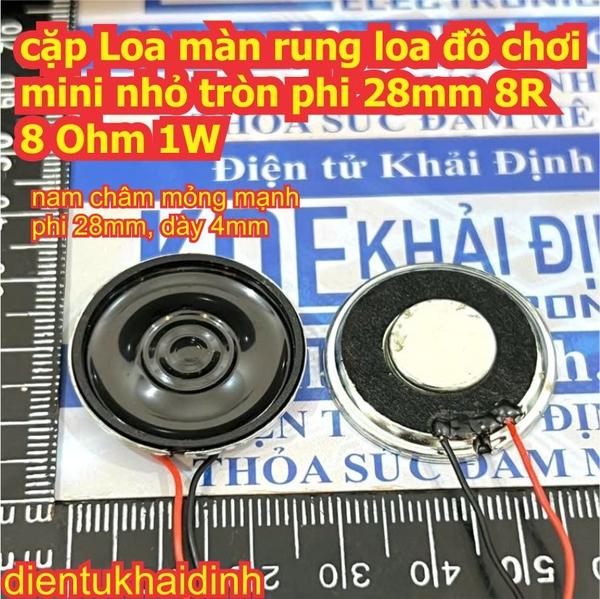 1 cặp Loa màn rung loa đồ chơi mini nhỏ tròn phi 28mm 8R 8 Ohm 1W kde4255
