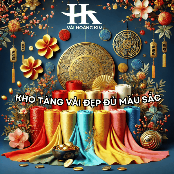 🌈 Hoàng Kim – Kho Tàng Vải Đẹp Đủ Màu Sắc Cho Tết 2025 🌸