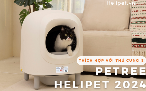 PETREE x HELIPET 2024 máy dọn vệ sinh cho mèo thông minh