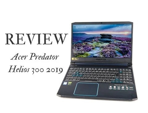 Đánh giá chi tiết laptop gaming Acer Predator Helios 300 2019