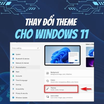 Cách thay đổi theme cho Windows 11