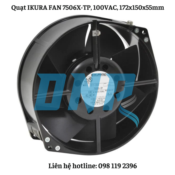 Quạt IKURA FAN 7506X-TP, 100VAC, 172x150x55mm