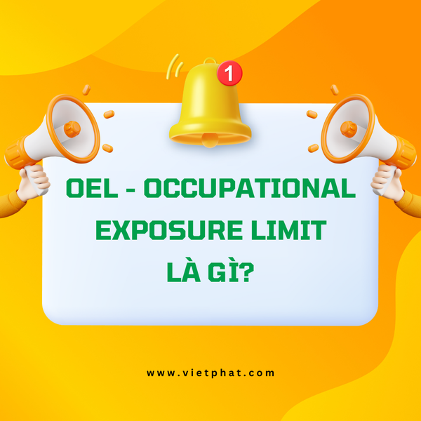 OEL Occupational Exposure Limit là gì I VIỆT PHÁT