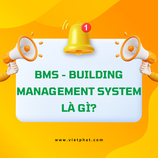 BMS Building Management System là gì I VIETPHAT.COM